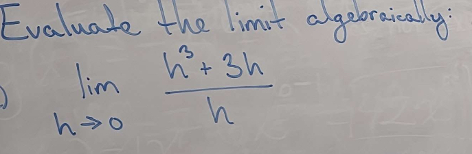 Solved Evaluate the limit algebraically:limh→0h3+3hh | Chegg.com