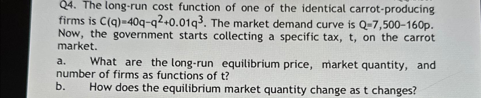 Solved Q4. ﻿The long-run cost function of one of the | Chegg.com