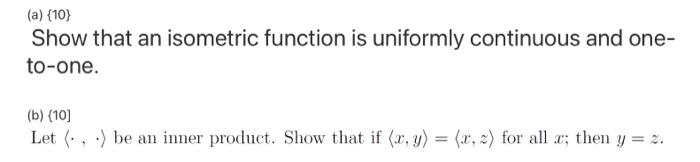 Solved (a) {10} Show that an isometric function is uniformly | Chegg.com