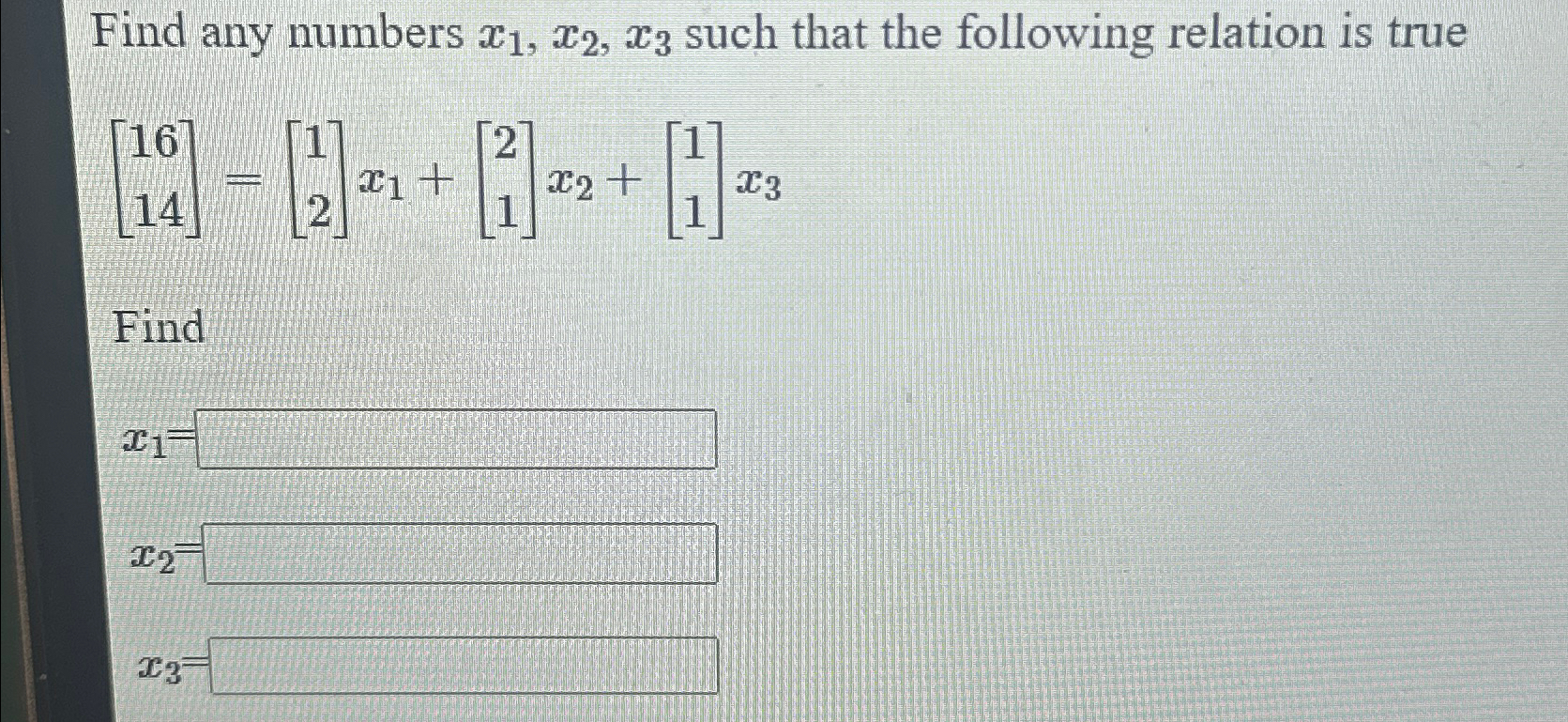Solved Find any numbers x1,x2,x3 ﻿such that the following | Chegg.com