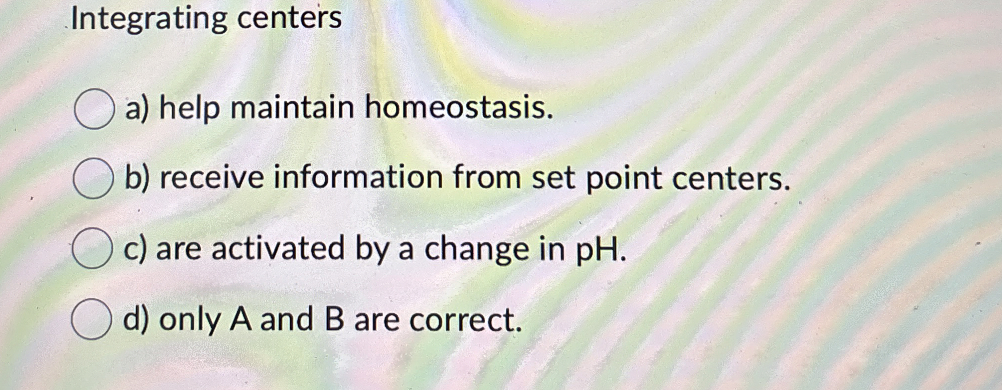 Solved Integrating centersa) ﻿help maintain homeostasis.b) | Chegg.com