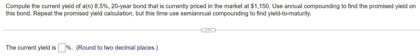 Solved Compute the current yield of a(n) 8.5%, 20 -year bond | Chegg.com