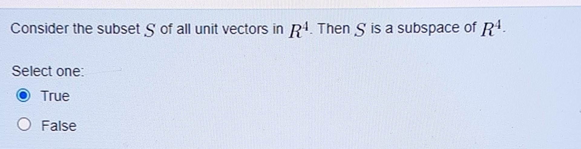 Solved Consider the subset S of all unit vectors in R4. Then | Chegg.com