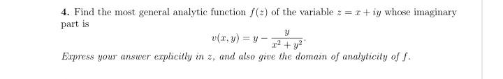 Solved 4. Find the most general analytic function f(z) of | Chegg.com