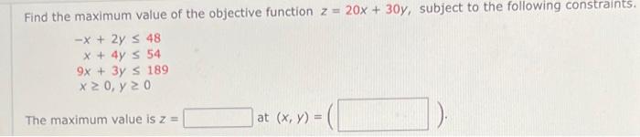 Solved Find the maximum value of the objective function | Chegg.com