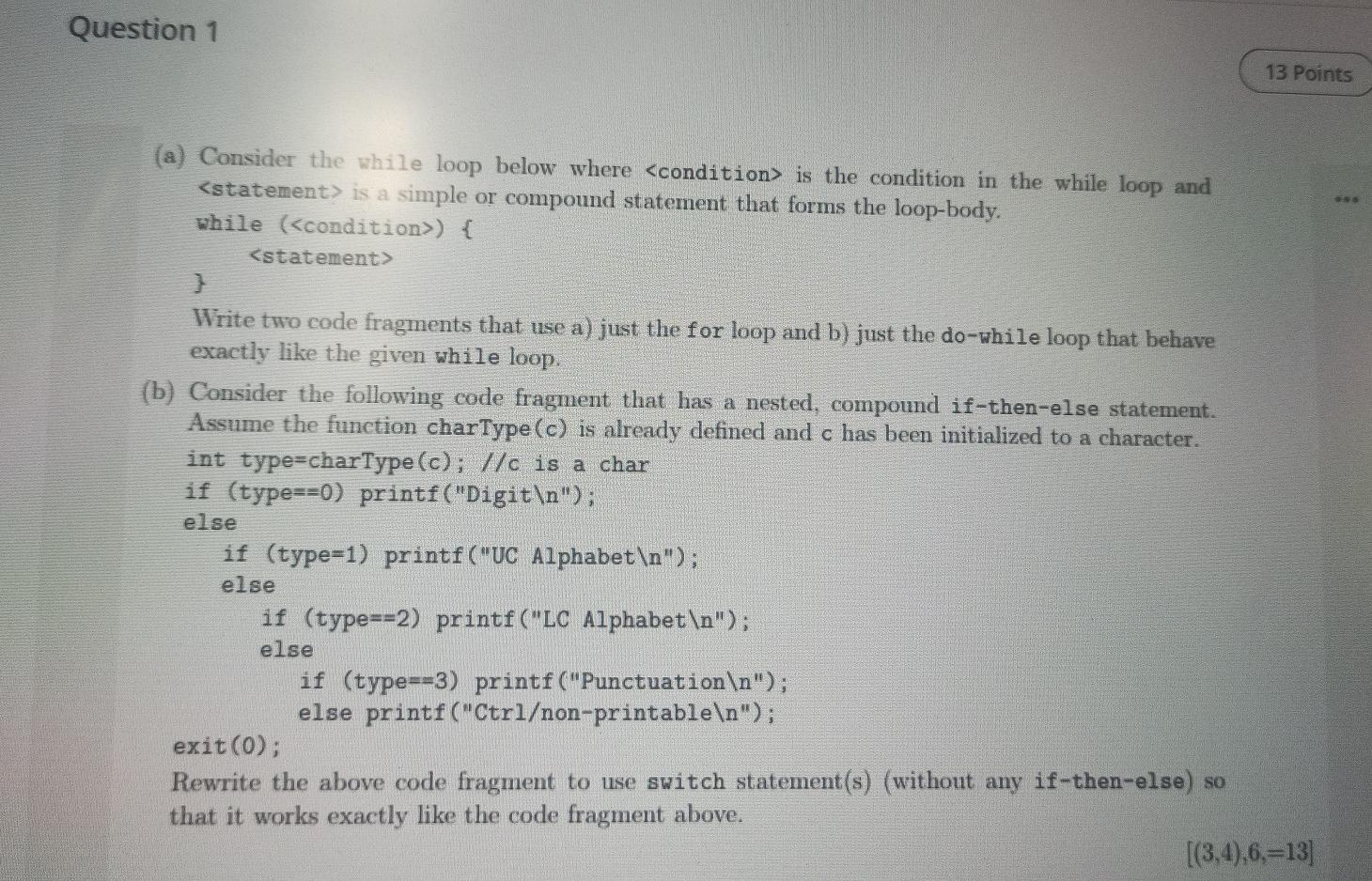 Solved Question 1 13 Points (a) Consider the while loop | Chegg.com
