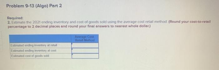 Solved Problem 9-13 (Algo) Retail inventory method; various | Chegg.com