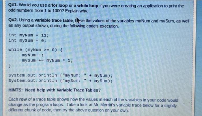 Solved Q\#1. Would you use a for loop or a while loop if you | Chegg.com