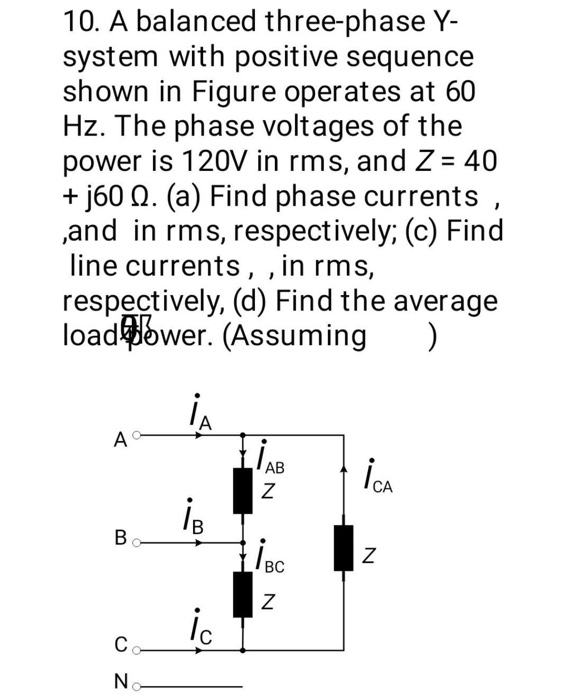 Solved 10. A balanced three-phase Y- system with positive | Chegg.com