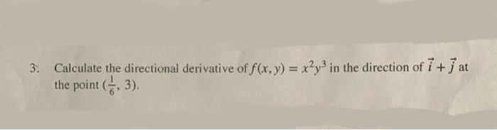 Solved 3. Calculate the directional derivative of | Chegg.com
