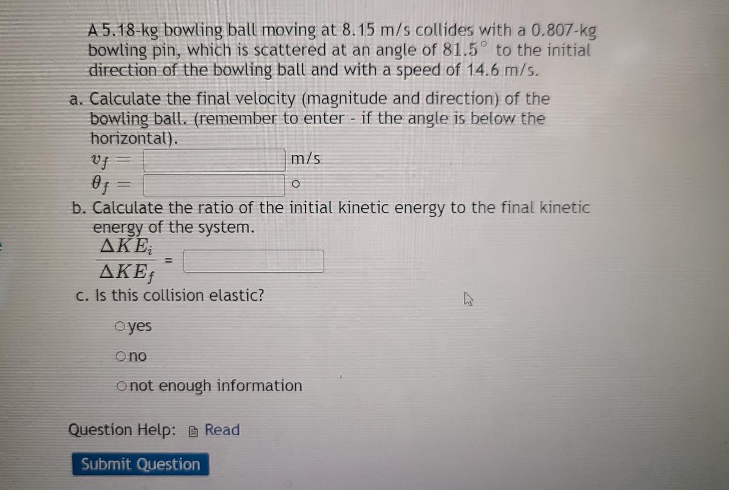 Solved A 5.18-kg bowling ball moving at 8.15 m/s collides | Chegg.com