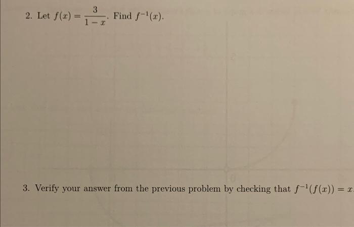 Solved 2. Let f(x)=1−x3. Find f−1(x). 3. Verify your answer | Chegg.com
