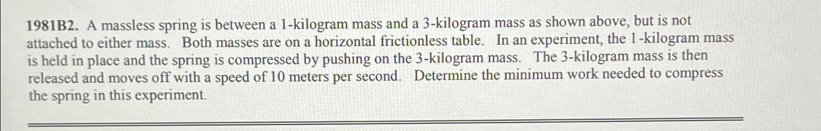 Solved 1981B2. A massless spring is between a 1-kilogram | Chegg.com