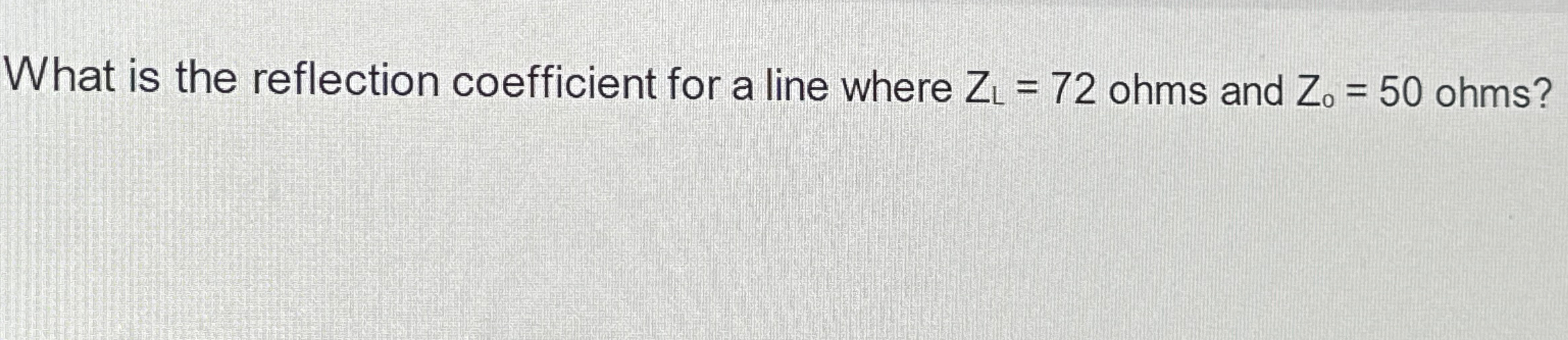 Solved What is the reflection coefficient for a line where | Chegg.com