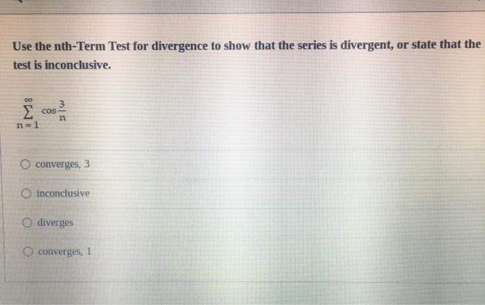 Solved Use the nth-Term Test for divergence to show that the | Chegg.com