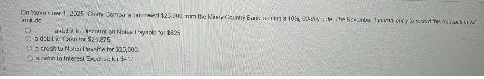 Solved On November 1,2025, ﻿Cindy Company borrowed $25,000 | Chegg.com