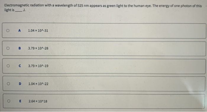 Solved Electromagnetic radiation with a wavelength of 525 nm | Chegg.com