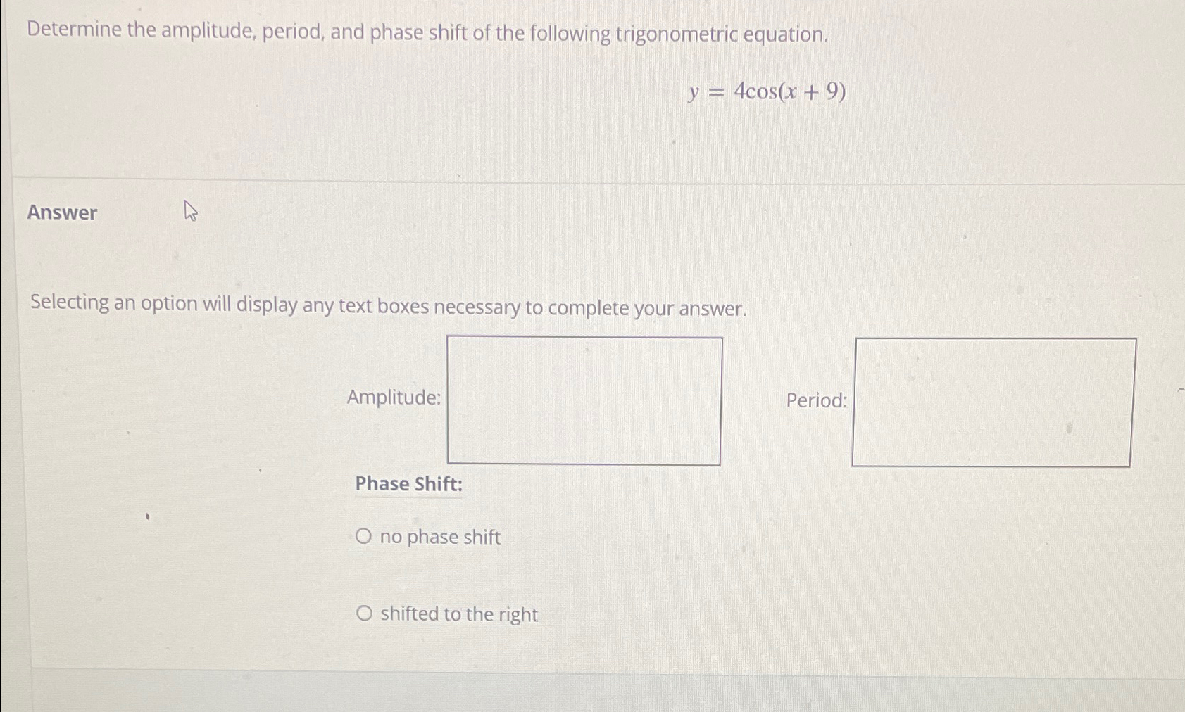 Solved Determine the amplitude, period, and phase shift of | Chegg.com