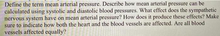 Solved Define the term mean arterial pressure. Describe how | Chegg.com