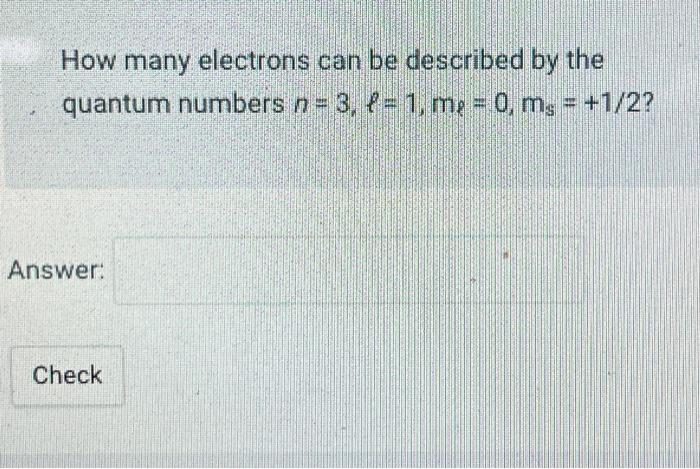 Solved How many electrons can be described by the quantum | Chegg.com