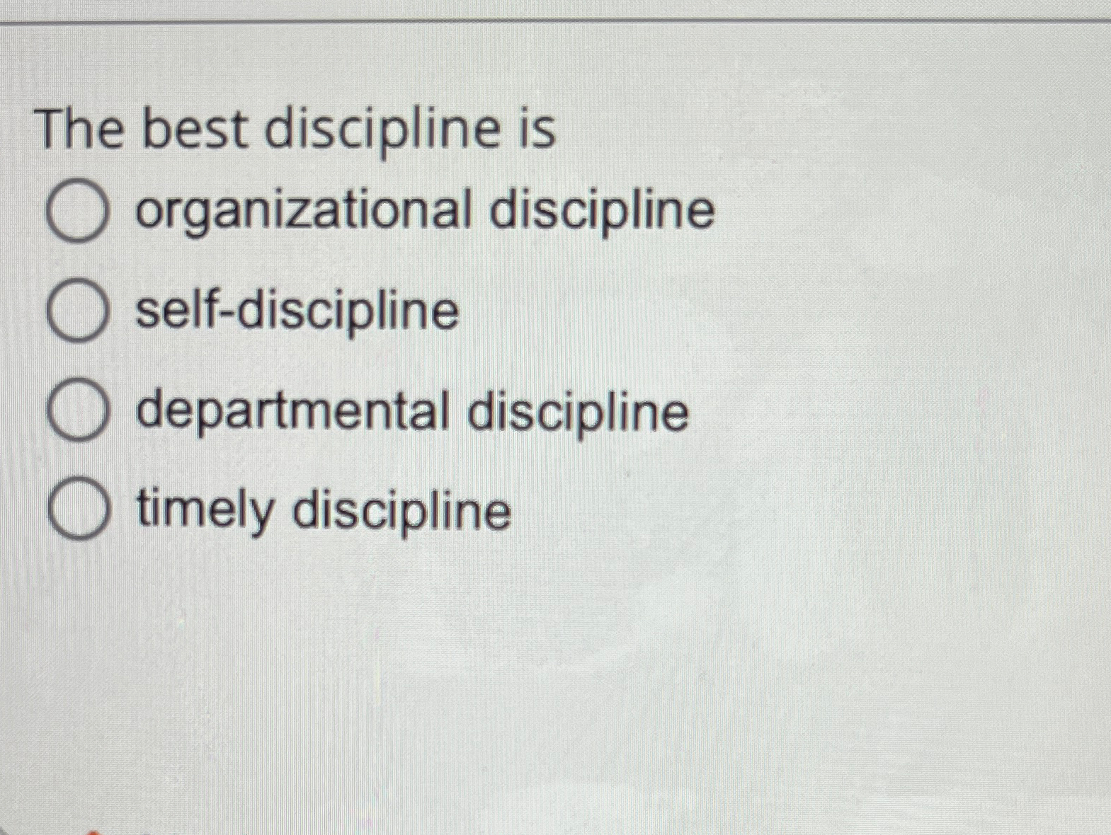 Solved The best discipline is organizational | Chegg.com