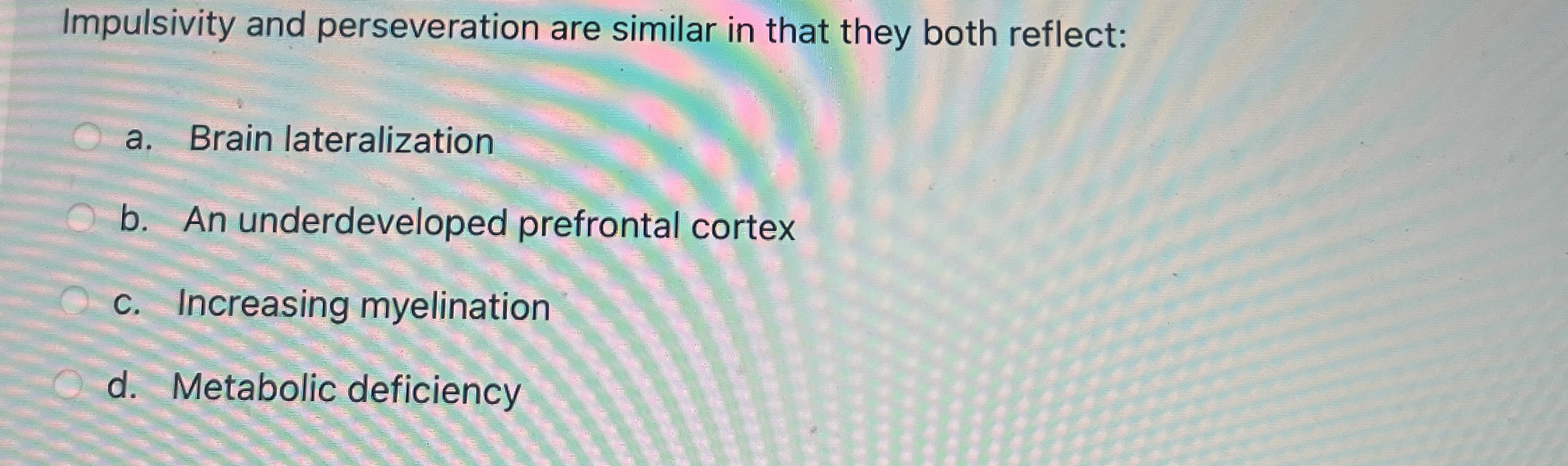 Solved Impulsivity and perseveration are similar in that | Chegg.com