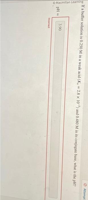 Solved If a buffer solution is 0.250M in a weak acid | Chegg.com