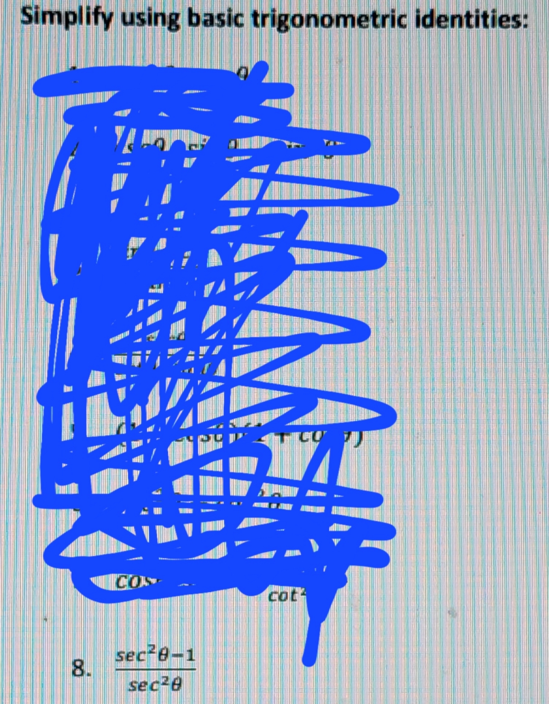 Solved Simplify using basic trigonometric identities: | Chegg.com