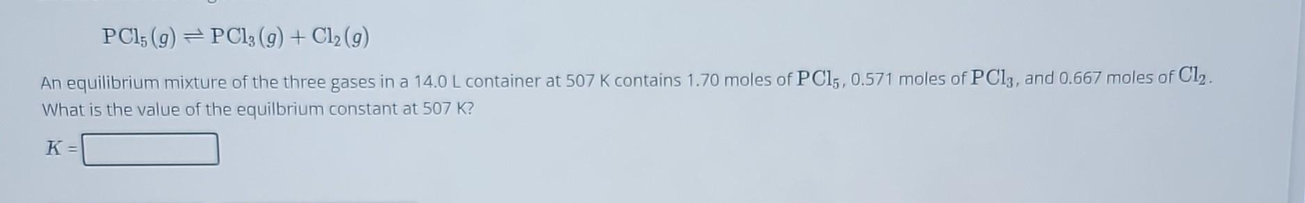 Solved PCl5(g)⇌PCl3(g)+Cl2(g) An equilibrium mixture of the | Chegg.com