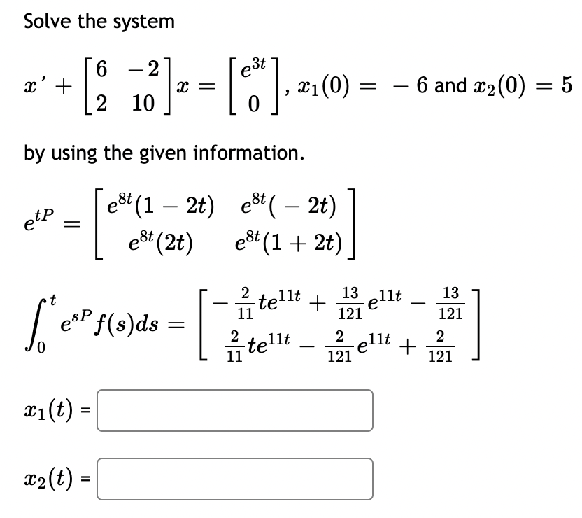 Solved Solve the systemx'+[6-2210]x=[e3t0],x1(0)=-6 ﻿and | Chegg.com