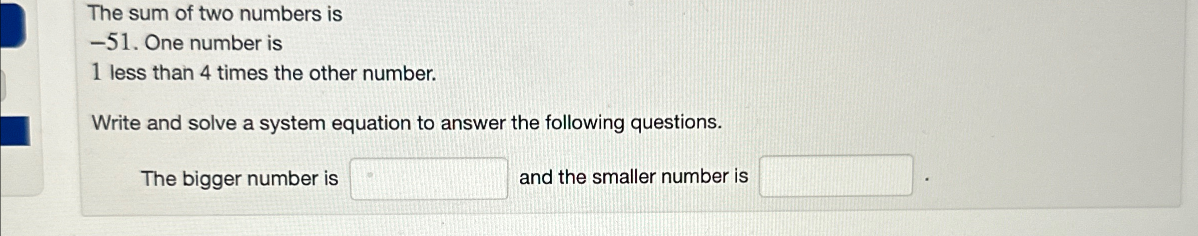 Solved The sum of two numbers is-51 . ﻿One number is1 ﻿less | Chegg.com