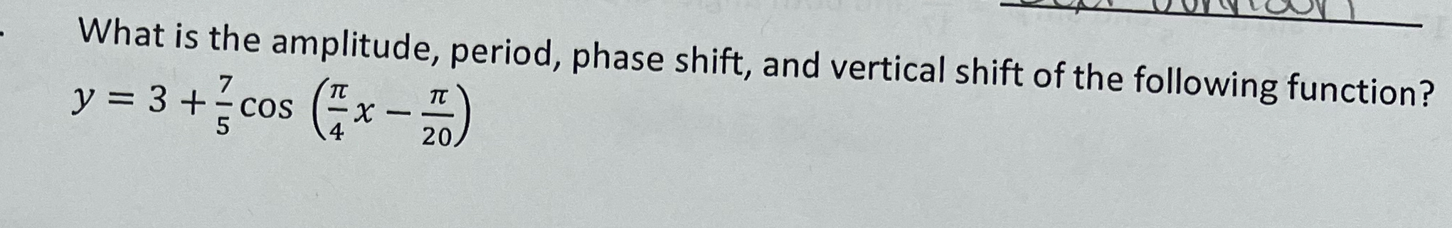 Solved What is the amplitude, period, phase shift, and | Chegg.com