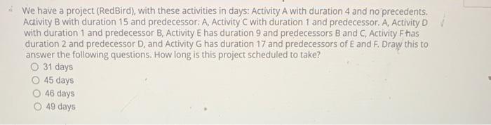 Solved We have a project (RedBird), with these activities in | Chegg.com