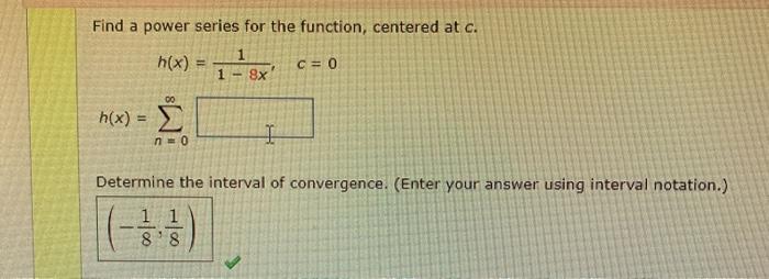 Solved Find a power series for the function, centered at c. | Chegg.com