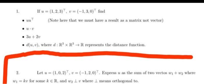Solved 1. If u=(1,2,3)⊤,v=(−1,3,0)⊤ find - uu⊤ (Note here | Chegg.com
