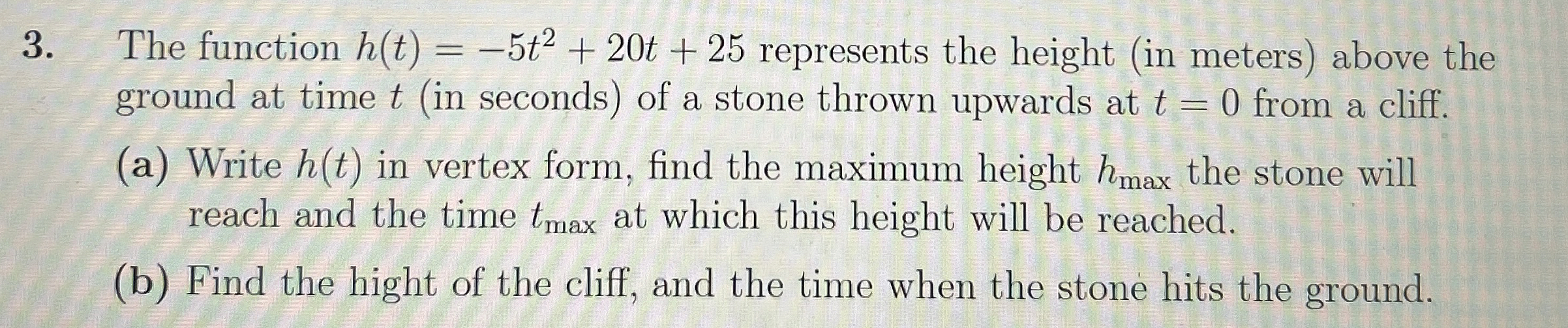 Solved The function h(t)=-5t2+20t+25 ﻿represents the height | Chegg.com