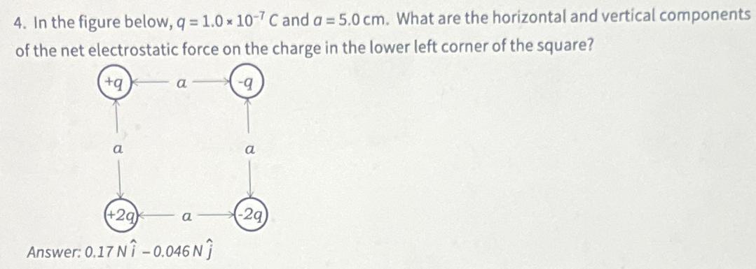 Solved In the figure below, q=1.0×10-7C ﻿and a=5.0cm. ﻿What | Chegg.com