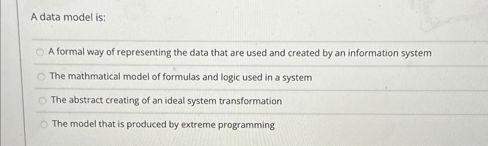 Solved A data model is:A formal way of representing the data | Chegg.com