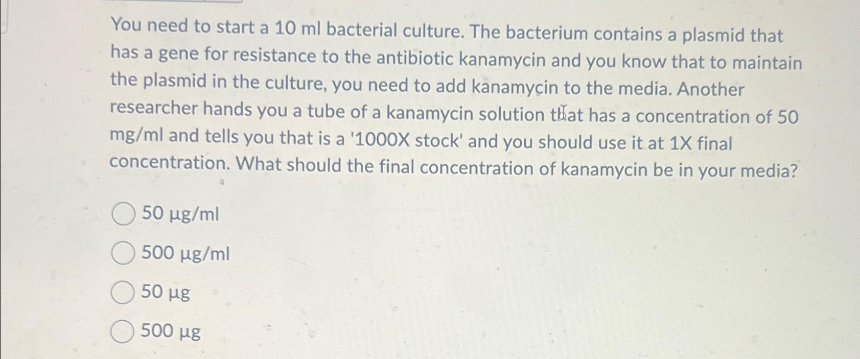 Solved You need to start a 10ml ﻿bacterial culture. The | Chegg.com