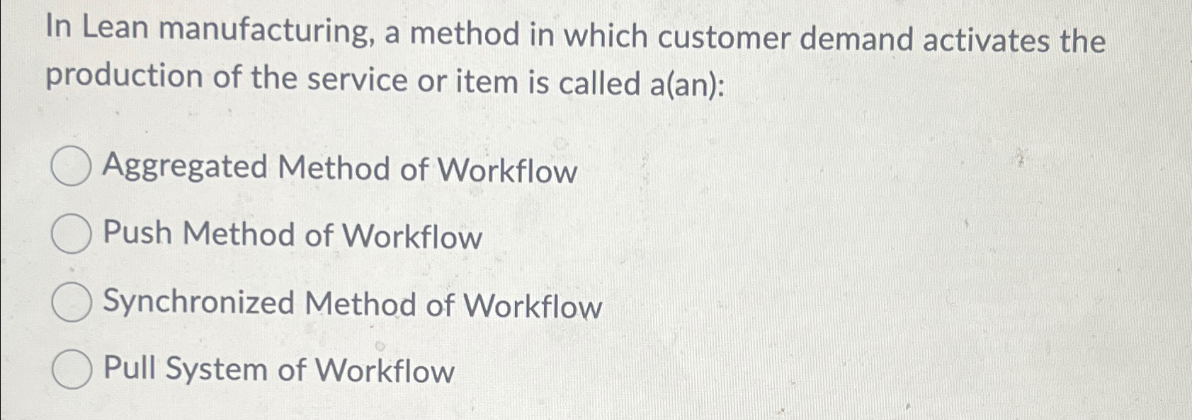 Solved In Lean manufacturing, a method in which customer | Chegg.com