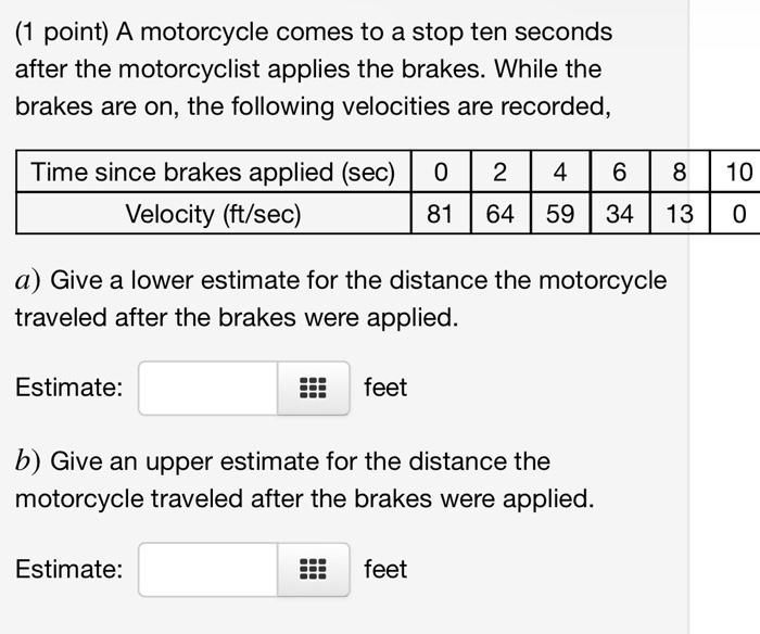 Solved (1 point) A motorcycle comes to a stop ten seconds | Chegg.com