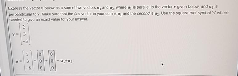 Solved Express the vector u below as a sum of two vectors | Chegg.com