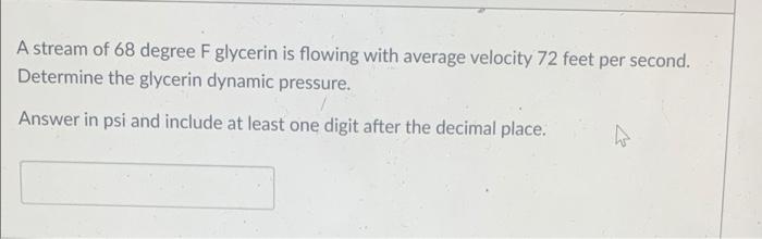Solved A stream of 68 degree F glycerin is flowing with | Chegg.com