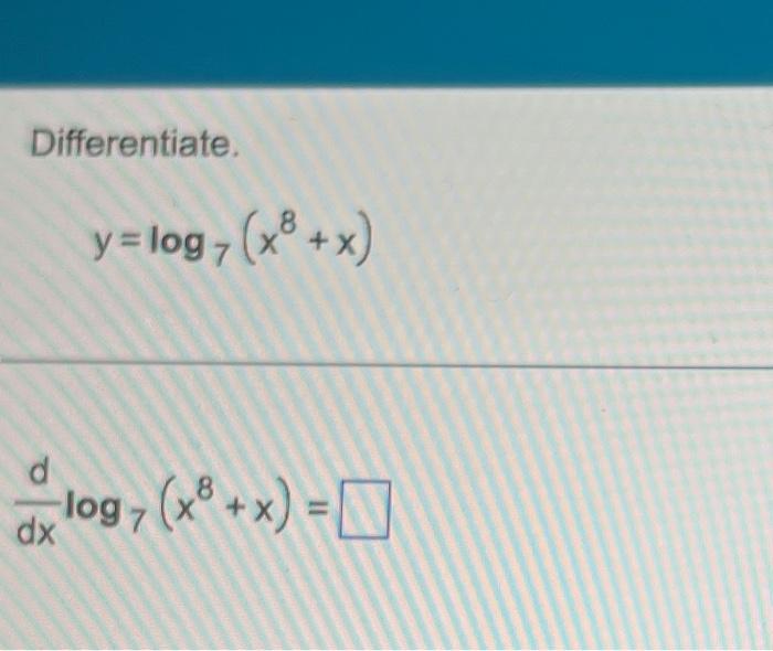 Solved Find the derivative of the function. y=log(7x−3) | Chegg.com
