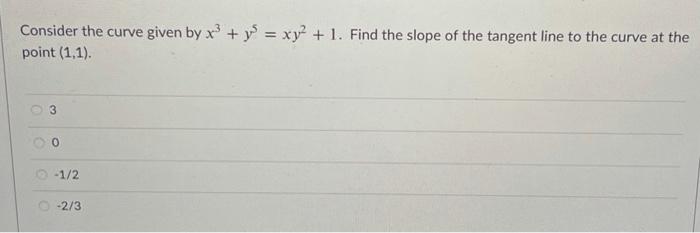 Solved Consider the curve given by x3 + y = xy2 + 1. Find | Chegg.com