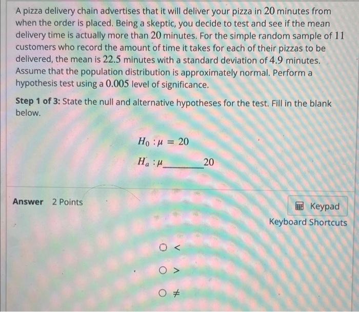 Solved A pizza delivery chain advertises that it will | Chegg.com