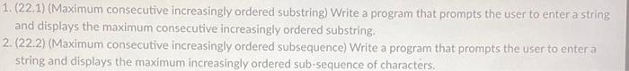 Solved 1. (22.1) (Maximum consecutive increasingly ordered | Chegg.com