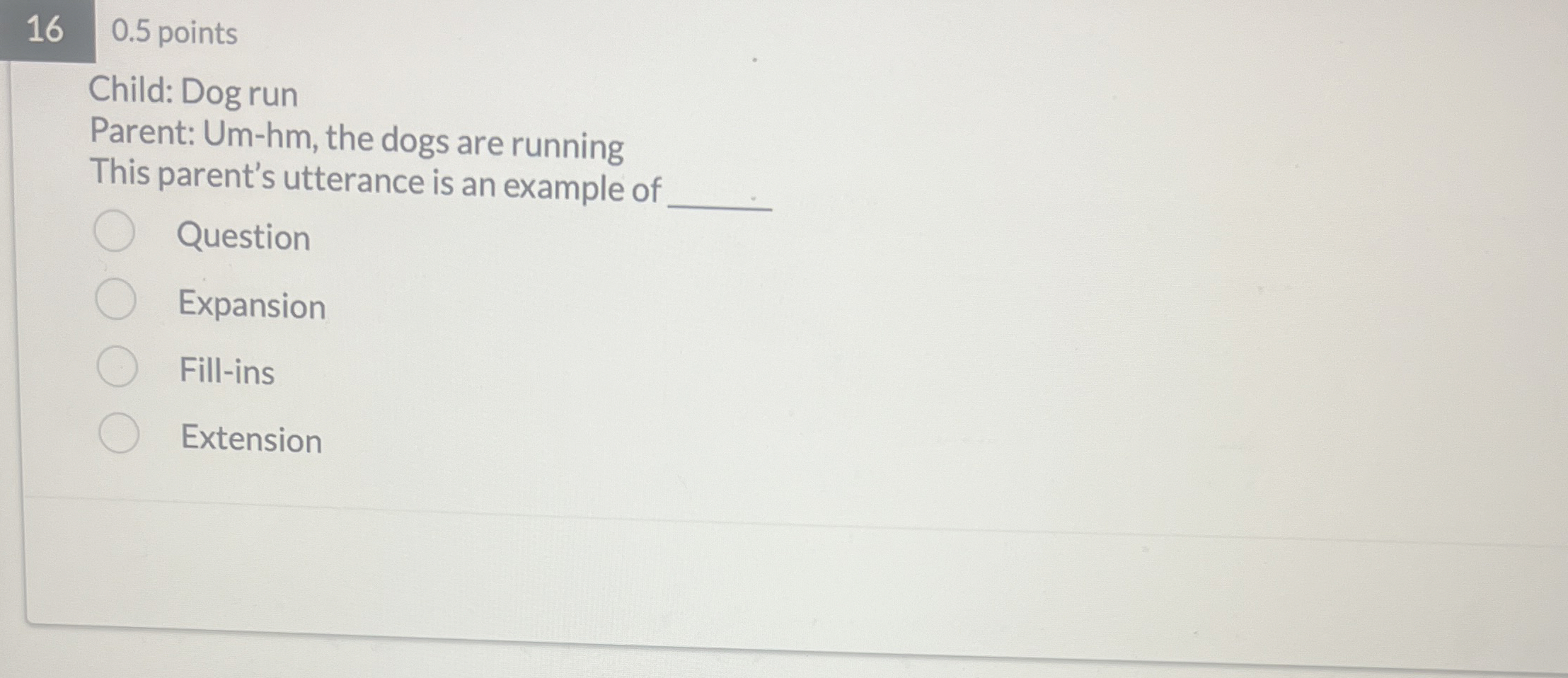 Solved Child: Dog runParent: Um-hm, ﻿the dogs are | Chegg.com