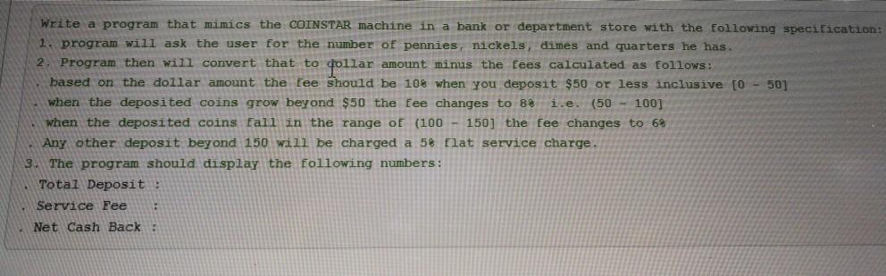 Solved Write a program that mimics the COINSTAR machine in a | Chegg.com