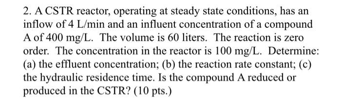 Solved 2. A CSTR reactor, operating at steady state | Chegg.com